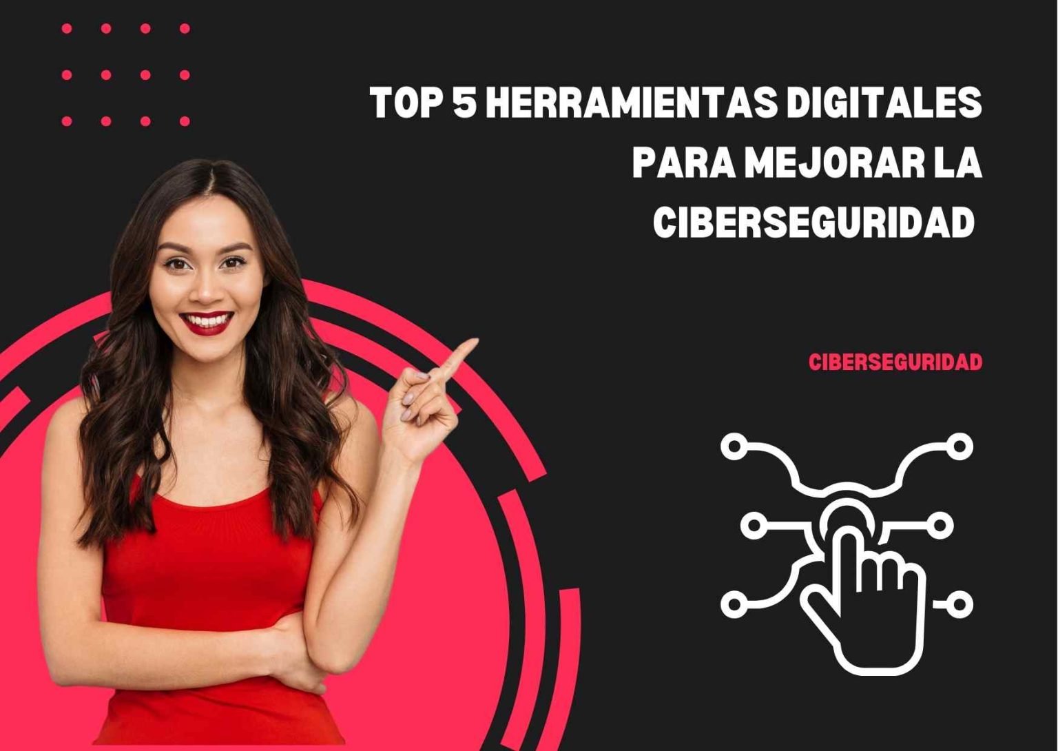 Top 5 Herramientas Digitales para Mejorar la Ciberseguridad - Entornos Innovadores